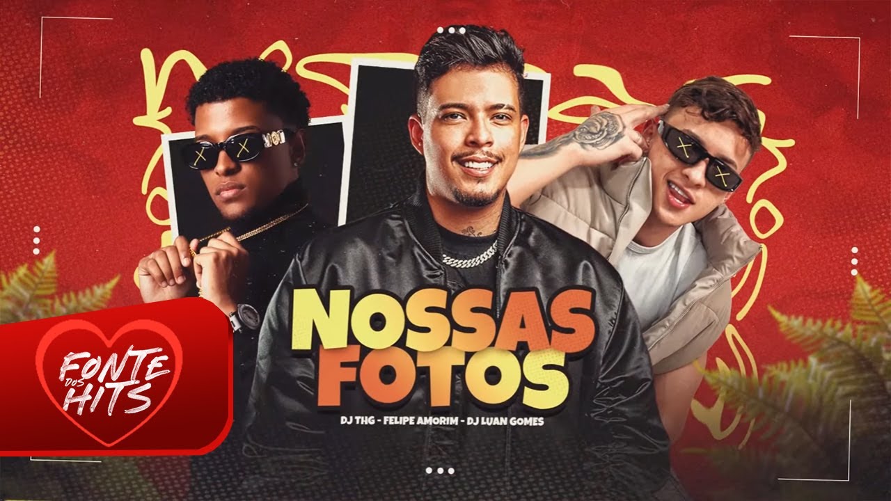 NOSSAS FOTOS - MTG - Felipe Amorim (Video Oficial) DJ THG e DJ Luan Gomes - YouTube