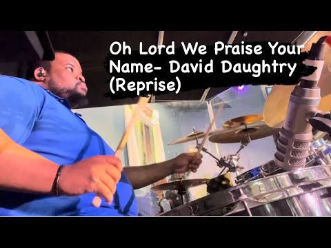 Oh lord we praise your name- David Daughtry (Reprise) drum cover - YouTube