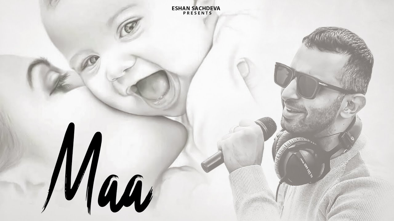 Mother's Day Special Song - Maa -Dedicated To Every Mother - Eshan ...