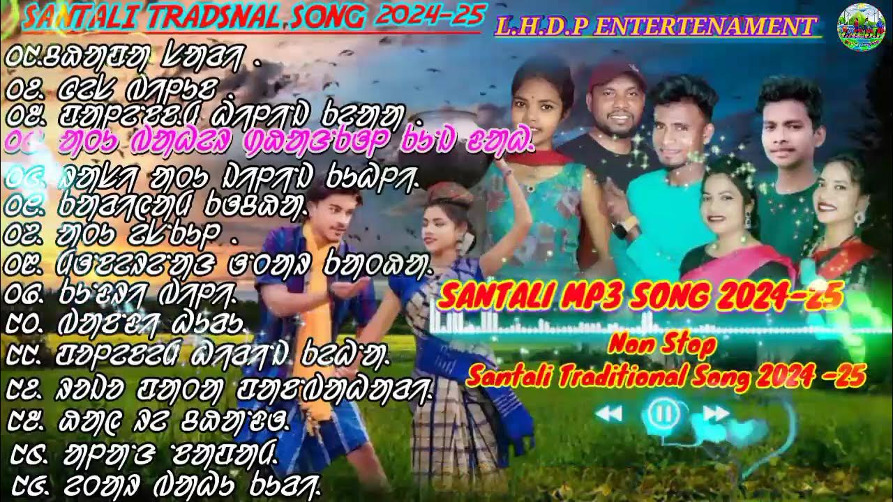 NEW SANTALI TRADITIONAL SONG 2024-25 || NON STOP SANTALI TRADITIONAL SONG 2024-25 - YouTube
