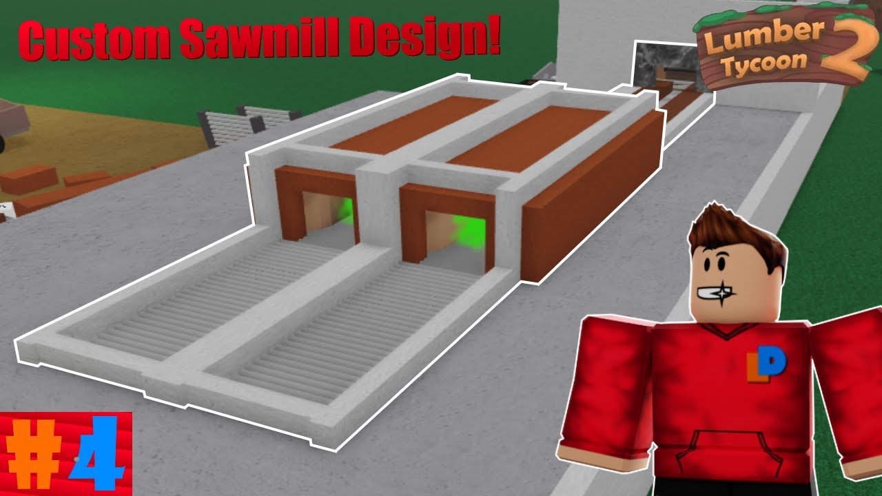 Building a Custom Sawmill Design | #4 S2 | Lumber Tycoon 2 - YouTube