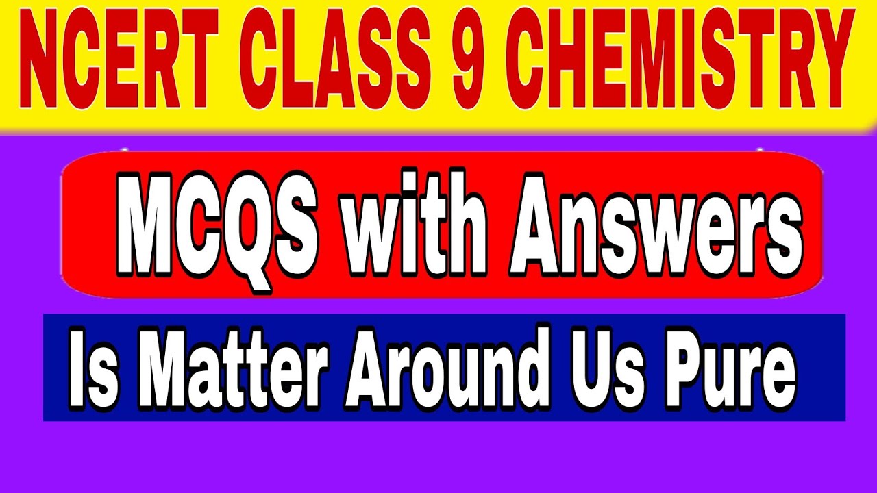 Class 9 Chemistry MCQs (Term 1 Exam) Chapter 2 Is Matter Around Us Pure ...
