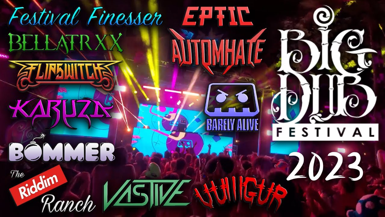 Big Dub Festival 2023 -- BELLATRXX, FESTIVAL FINESSER, VULLLGUR, BOMMER ...