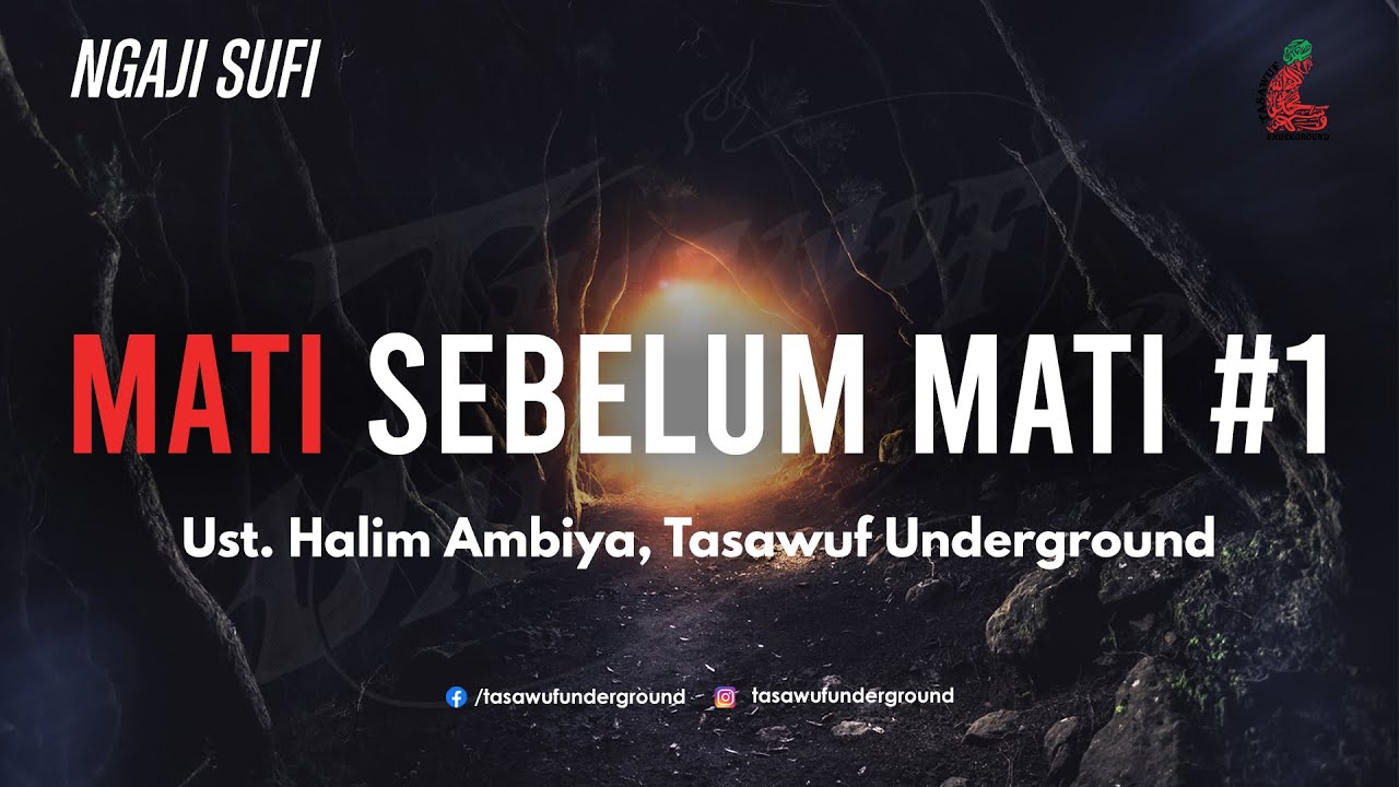 Kajian Sufi | MATI SEBELUM MATI #1 (Ust. Halim Ambiya, Tasawuf ...