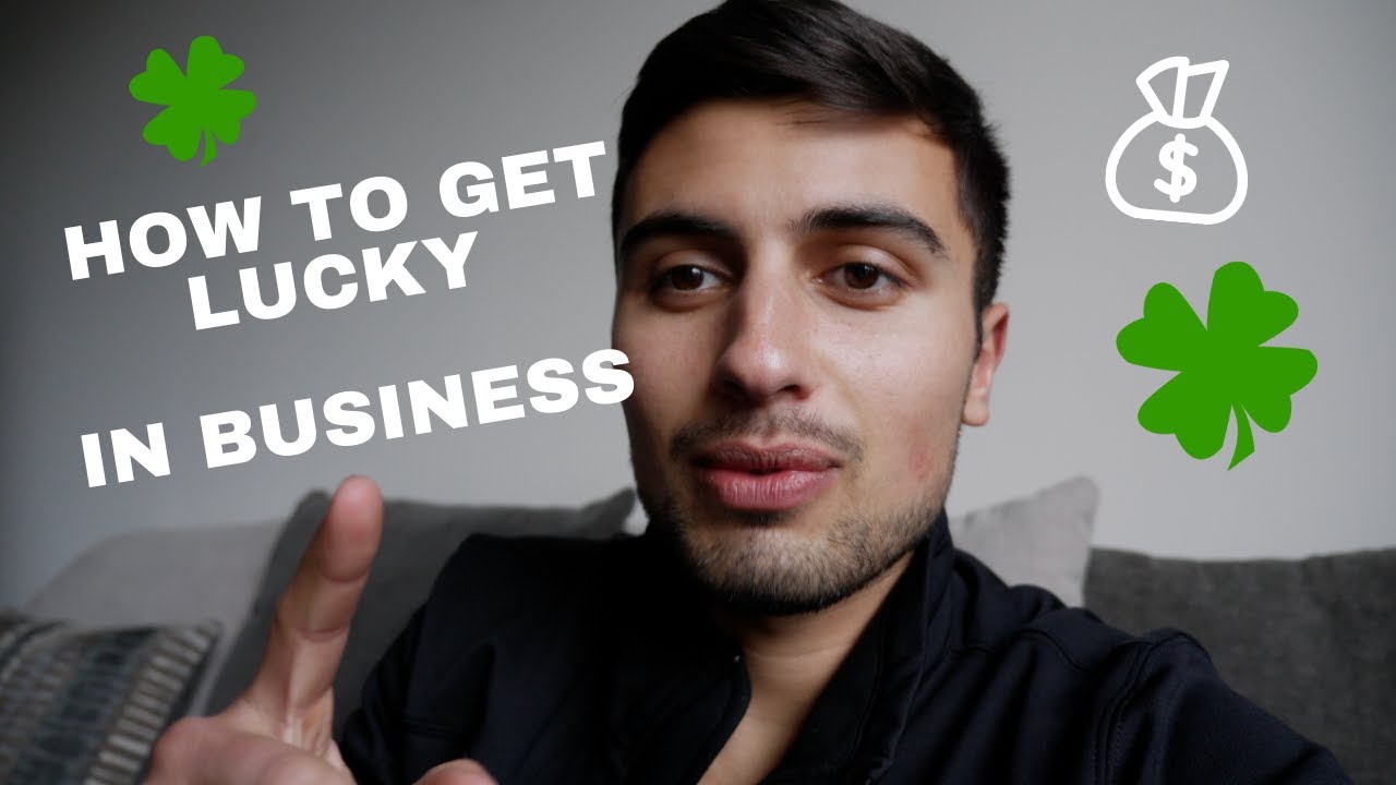 HOW TO GET LUCKY IN BUSINESS! **THIS WORKS** - YouTube