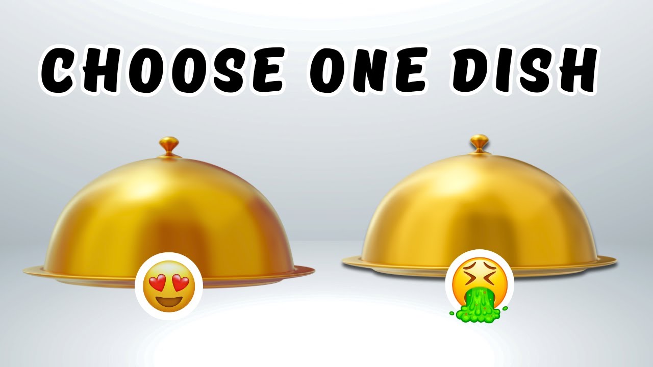 Choose One Dish! 🍔 | GOOD vs BAD Edition 😍🤮 - YouTube