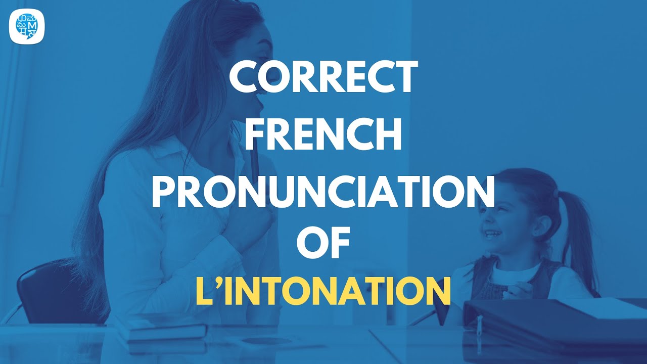 How to pronounce 'L’intonation' (Change in tone) in French? | French ...