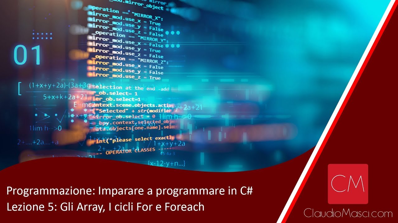 Programmazione - Come creare il primo software in C# - Lezione 5: Array, ciclo For e ciclo ...