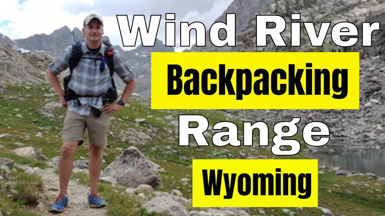 Backpacking Wyoming - Wind River Range 4K - YouTube