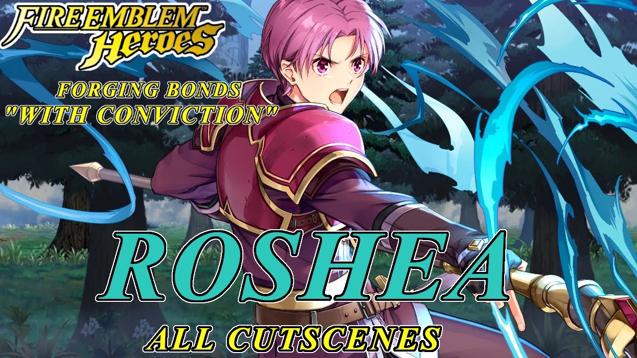 Fire Emblem Heroes - Forging Bonds "With Conviction" Roshea ALL Scenes - YouTube