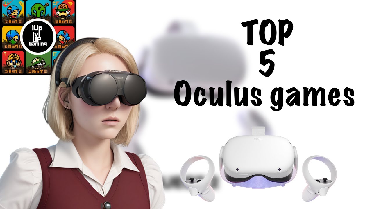 Top 5 Oculus games - YouTube