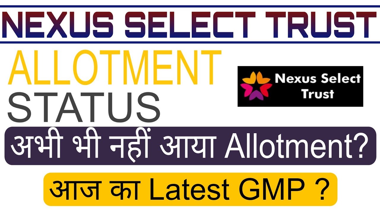 Nexus Select Trust REIT IPO Allotment Status Check Online ll Latest GMP ...