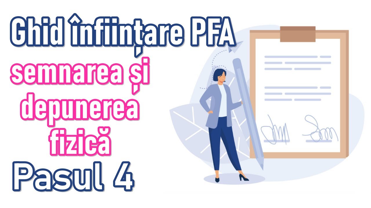 Ghid infiintare pfa - Pasul 4 - Semnarea si depunerea fizica a ...