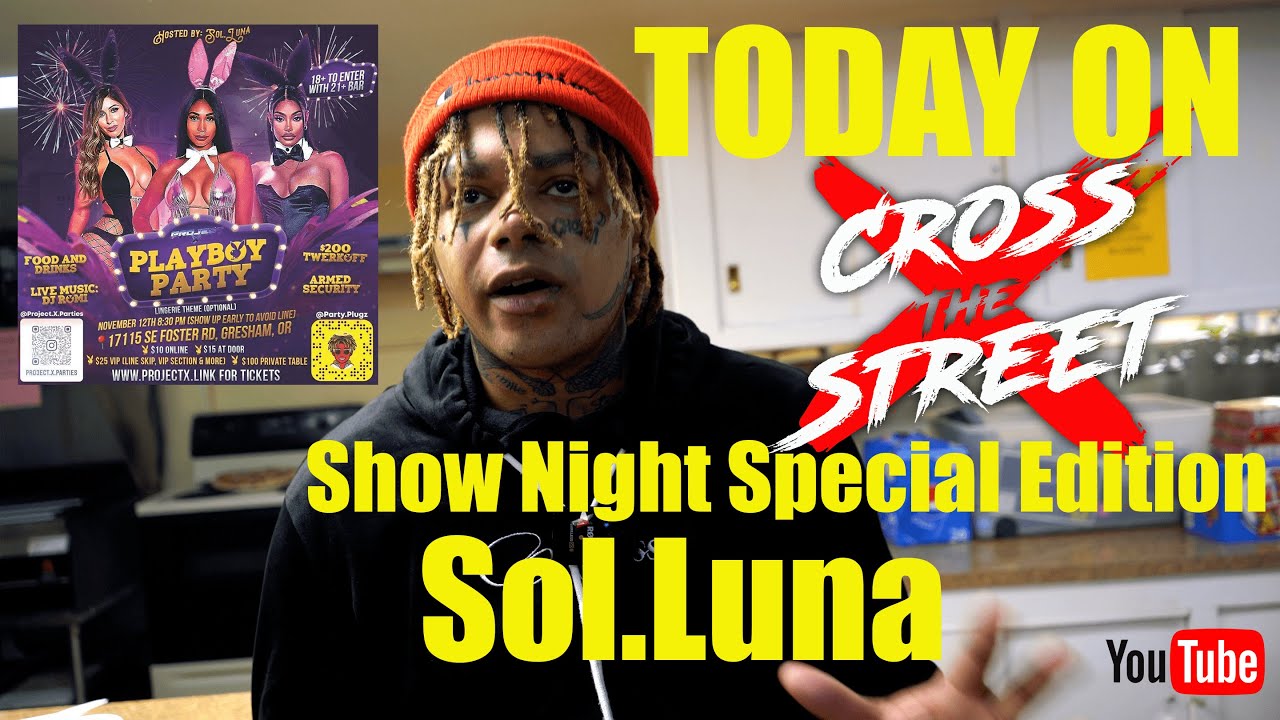 CROSS the STREET w Sol.Luna Show Night Special Edition Portland Oregon ...