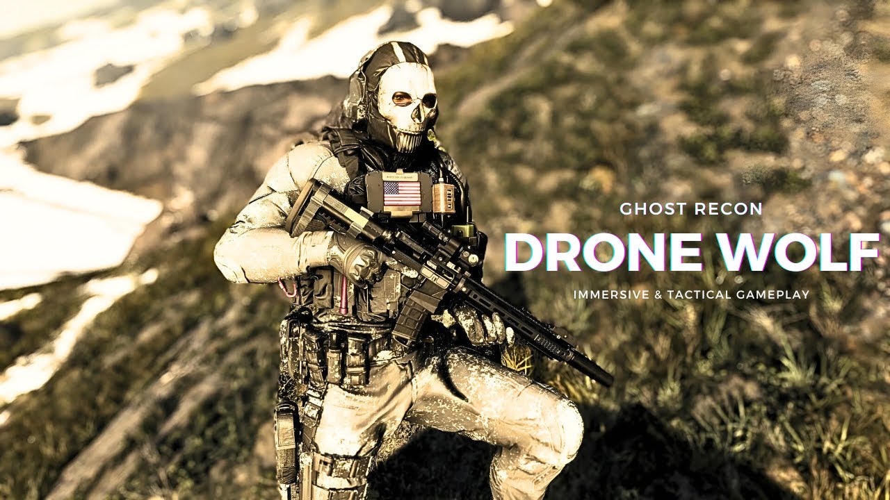 Ghost Recon - Drone Wolf "Simon Ghost Riley " is Back - Immersive ...