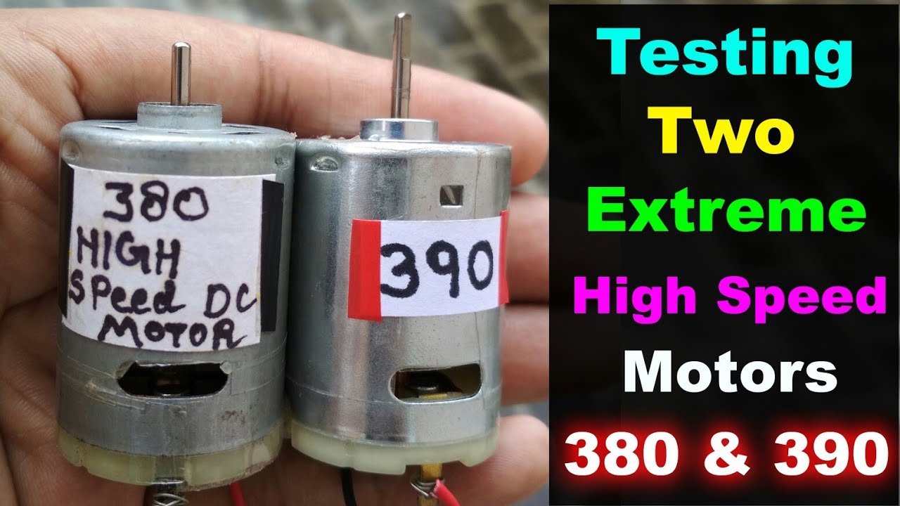 Testing 380 dc motor and 390 dc motor || Extereme high speed motors ...