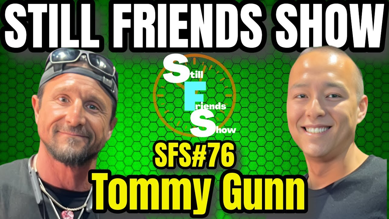 Tommy Gunn AVN Hall of Famer & World's BEST Stepfather | Still Friends Show Ep.76 - YouTube