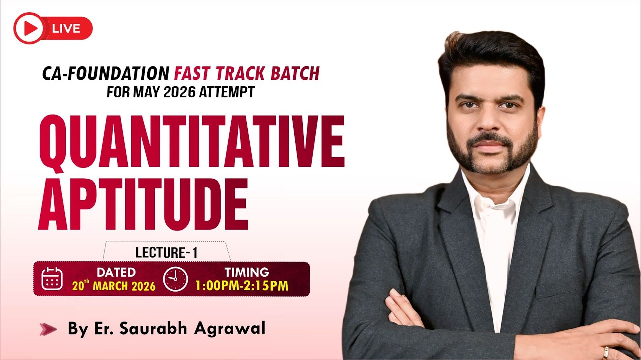 CA-FOUNDATION FAST TRACK BATCH MAY'26:- QUANTITATIVE APTITUDE (LECTURE ...