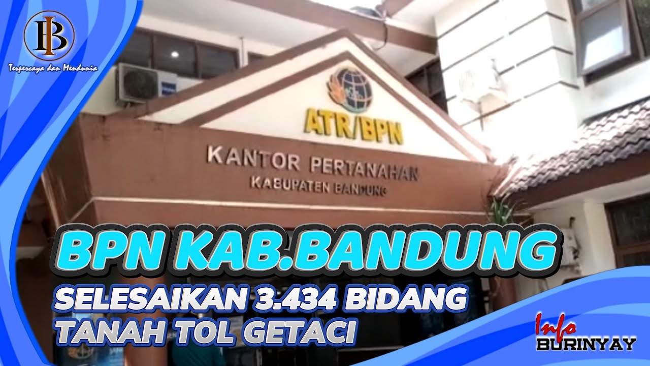 BPN Kabupaten Bandung, Selesaikan 3 434 Bidang Tanah Tol GETACI - YouTube