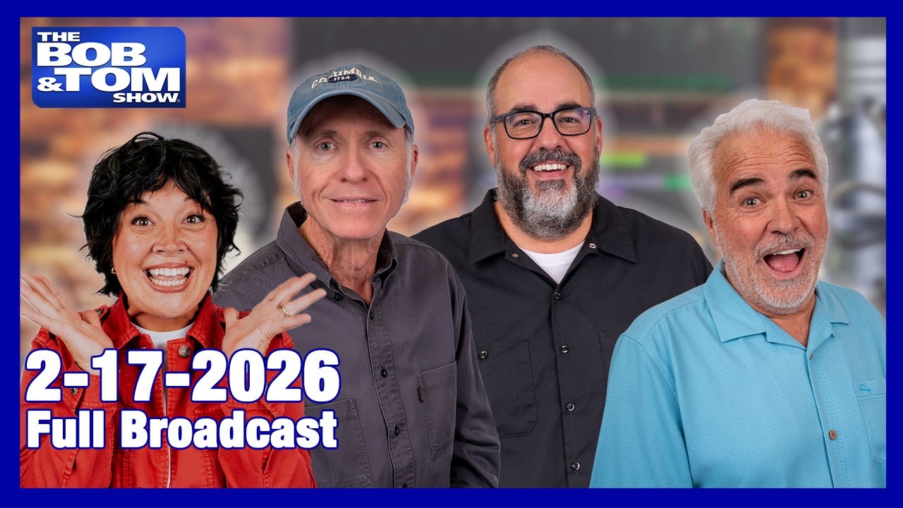 The BOB AND TOM SHOW FEBRUARY 17, 2026 - YouTube