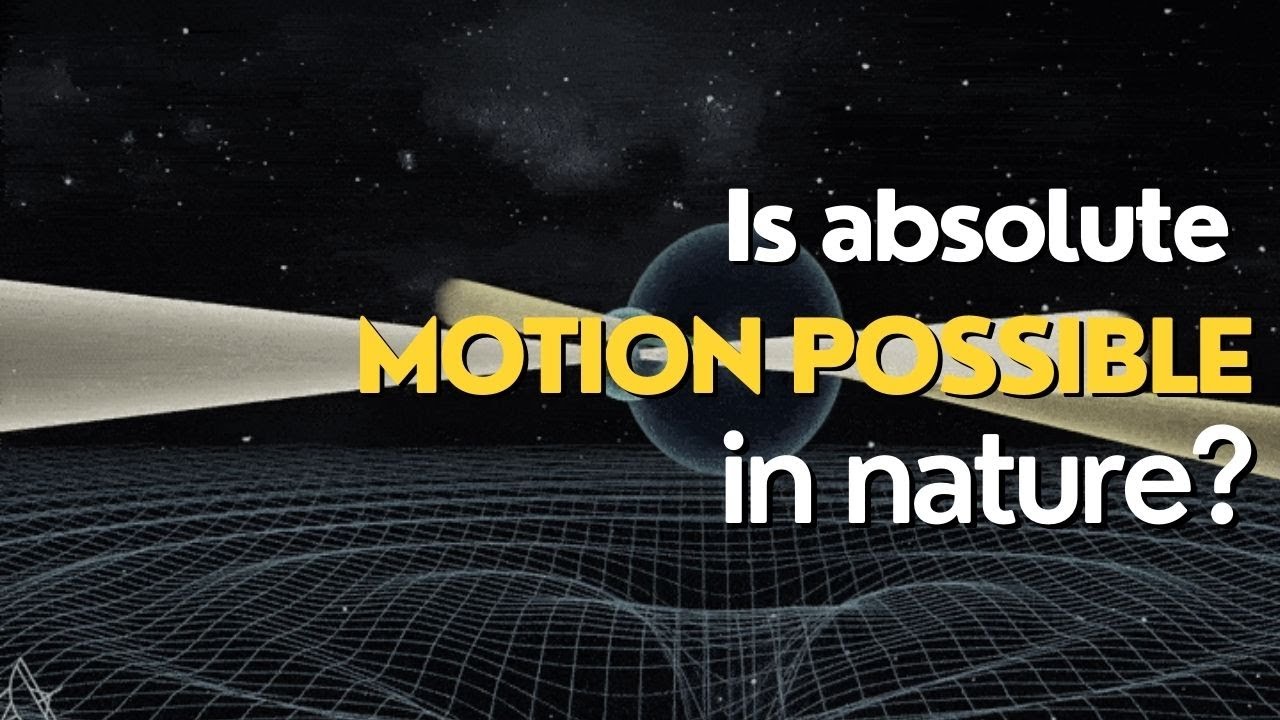 Nature's Absolute Motion Formula I Is absolute motion possible in ...