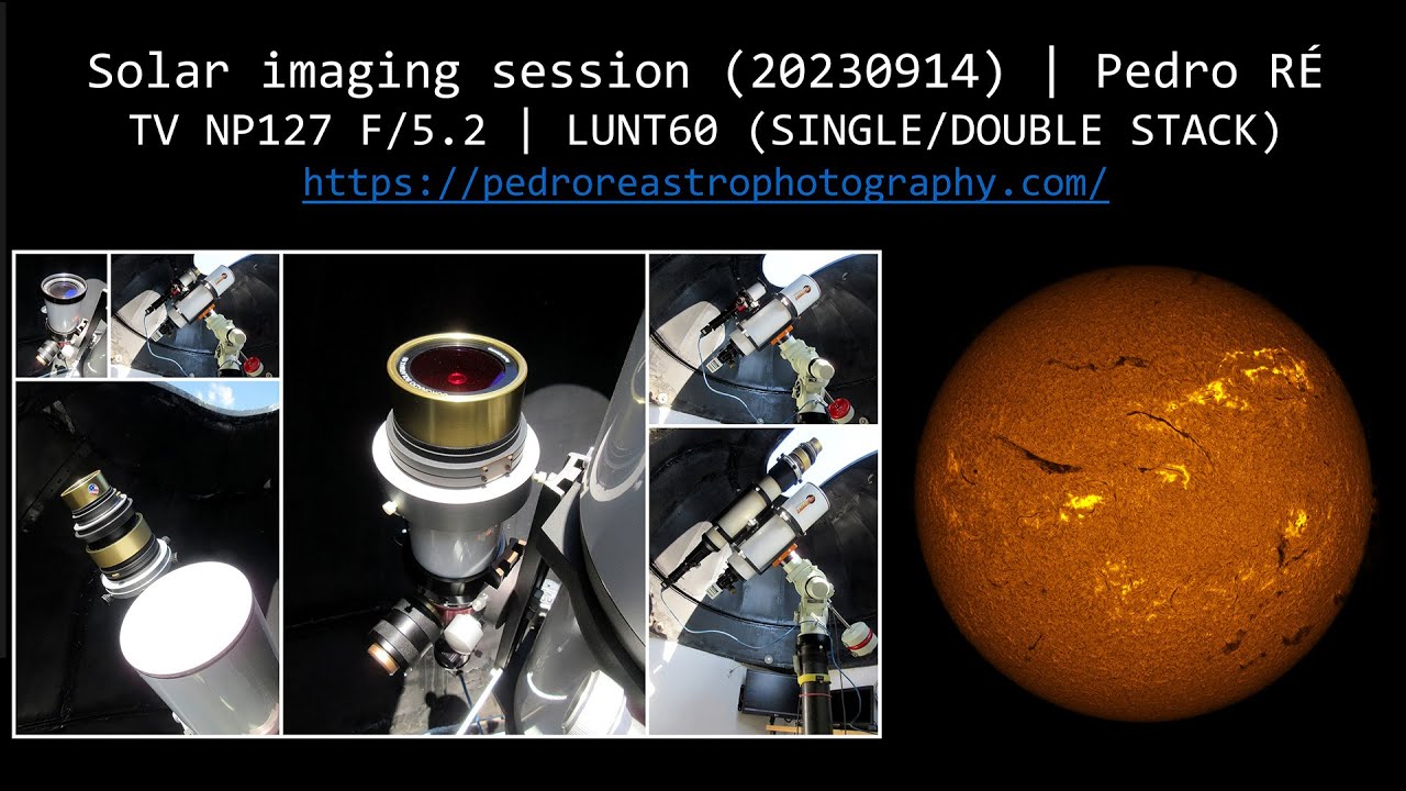 Solar imaging session (20230914) | Pedro RE' TV NP127 F/5.2 | LUNT60 (SINGLE/DOUBLE STACK) - YouTube