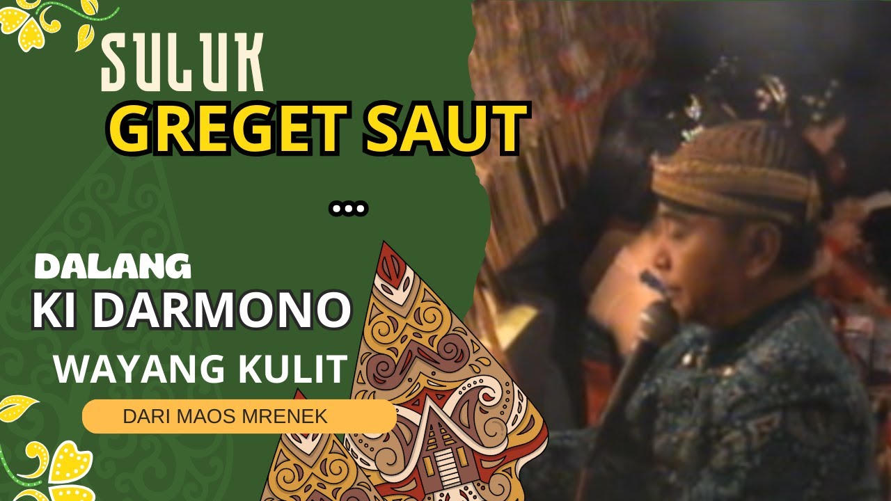 GREGET SAUT SULUKAN WAYANG DALANG DARMONO DARI MRENEK MAOS CILACAP ...