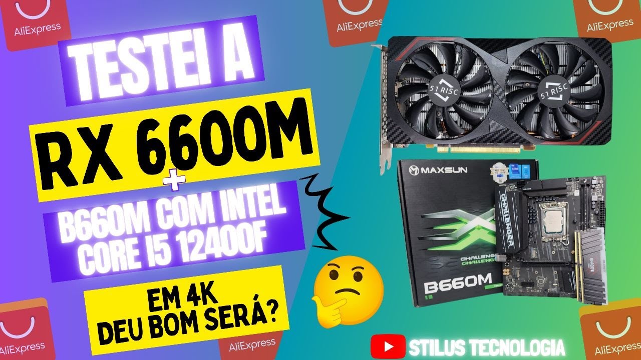 TESTEI RX 6600M 8GBTS DO ALIEXPRESS EM 4K, COM INTEL I5 12400F + B660M ...