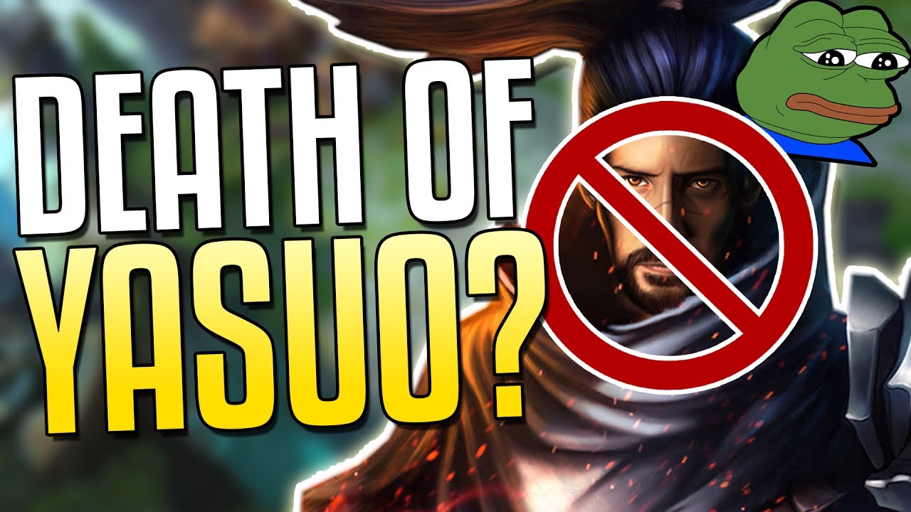 THE END OF YASUO in Ranked League of Legends? - New 10 Ban System ...