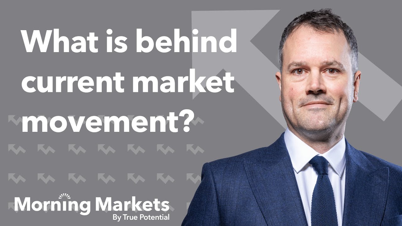 What is behind current market movement? | Morning Markets - YouTube
