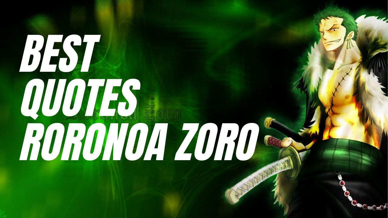 BEST QUOTES ANIME - RORONOA ZORO (ONE PIECE) - YouTube
