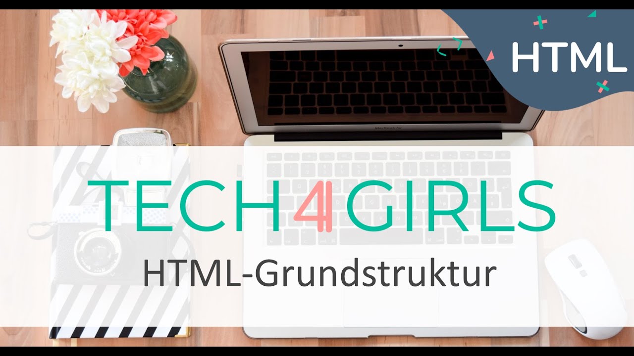 #3. Tech4Girls HTML - Die HTML-Grundstruktur - YouTube
