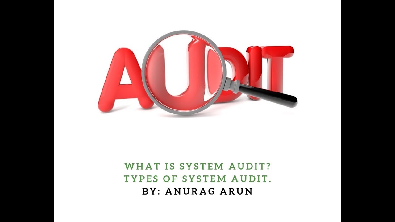 What is System Audit? Types of System Audit. - YouTube