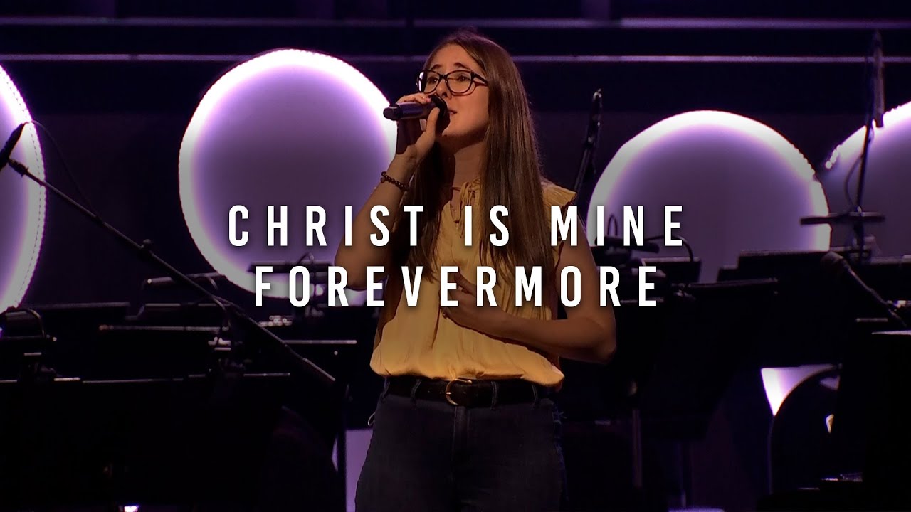 Christ Is Mine Forevermore // Worship Highlights - YouTube