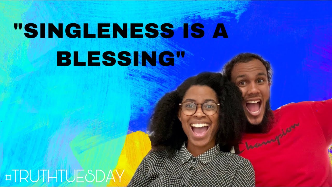 “SINGLENESS IS A BLESSING!” Striving in Singleness-God’s way Part 1 ...