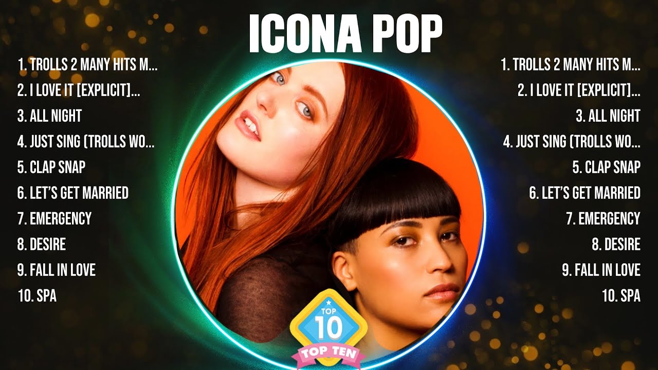 Icona Pop Greatest Hits 2024 - Pop Music Mix - Top 10 Hits Of All Time ...