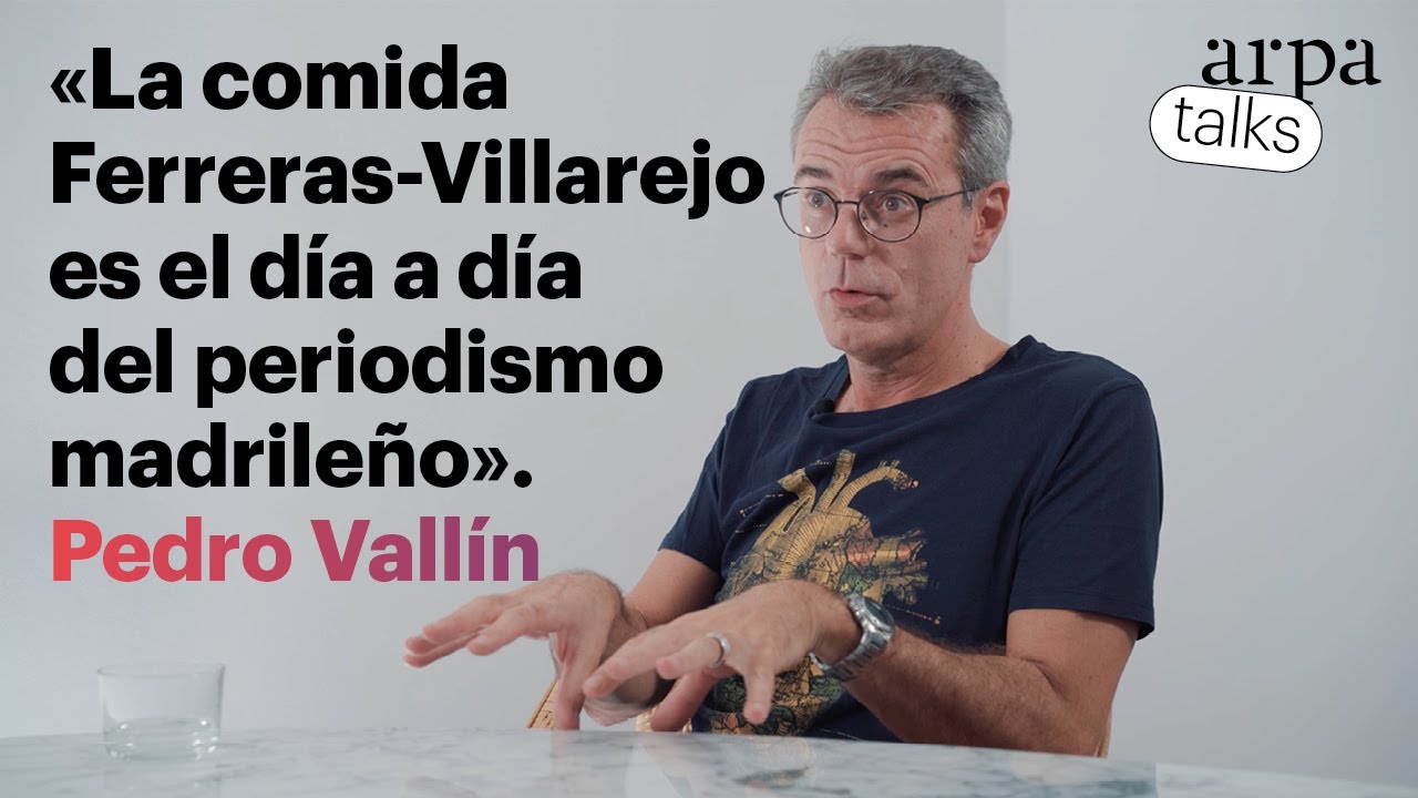 PEDRO VALLÍN: «La comida Ferreras-Villarejo es el día a día del ...