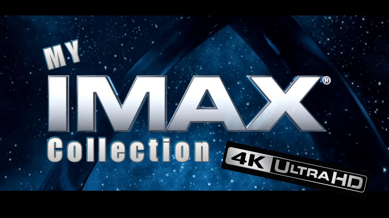 My IMAX Collection: 4K - YouTube