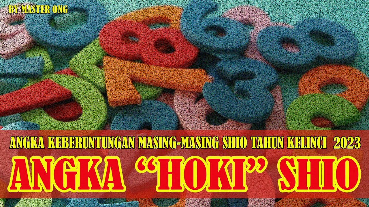 ANGKA HOKI SHIO 2023 - RAMALAN Angka Keberuntungan Setiap SHIO pada ...