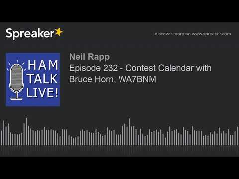 Episode 232 - Contest Calendar with Bruce Horn, WA7BNM