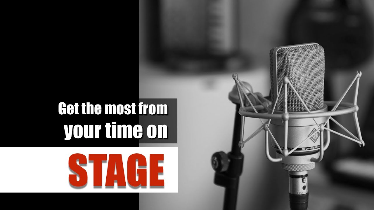 Get the most from your time on stage - YouTube