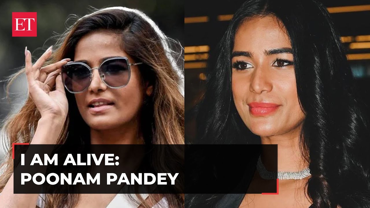 Alive and Well: Poonam Pandey's news of demise a design to bring ...