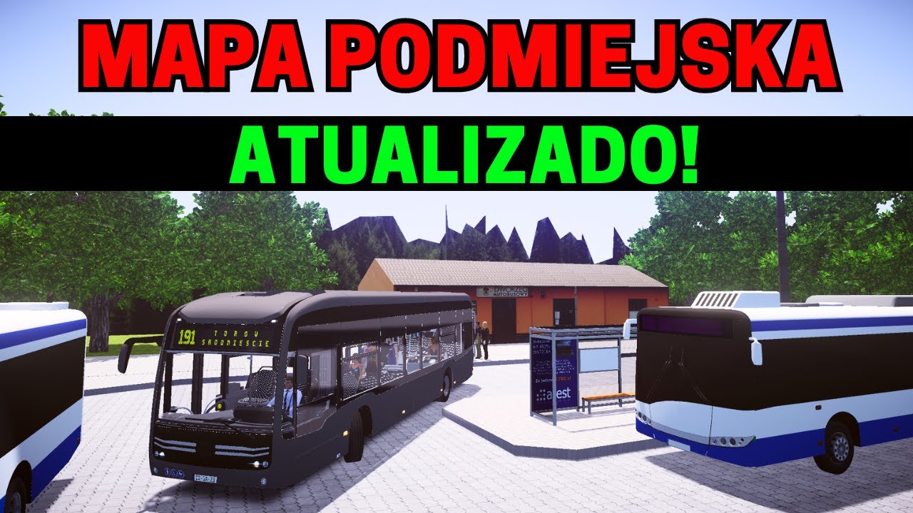 🔴Mapa Podmiejska Atualizado Route 191 | Gameplay Proton Bus Simulator ...