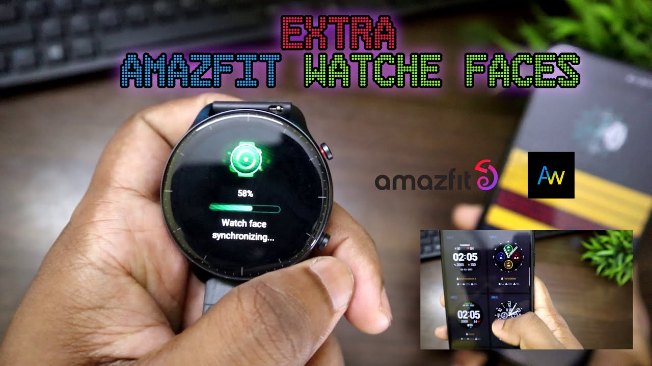 How to download extra watch faces for Amazfit Smart watches | Amazfaces ...