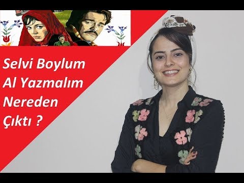 Nerden Çıktı Bu Selvi Boylum Al Yazmalım