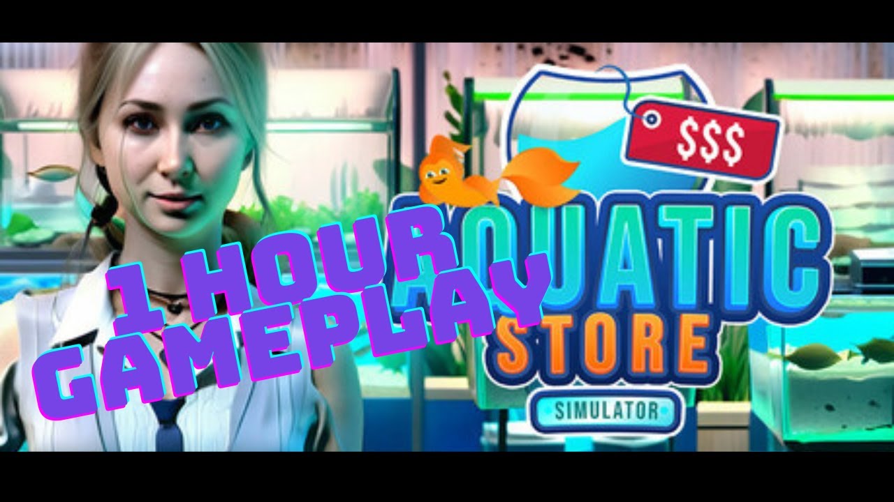 FIRST HOUR GAMEPLAY - AQUATIC STORE SIMULATOR - YouTube