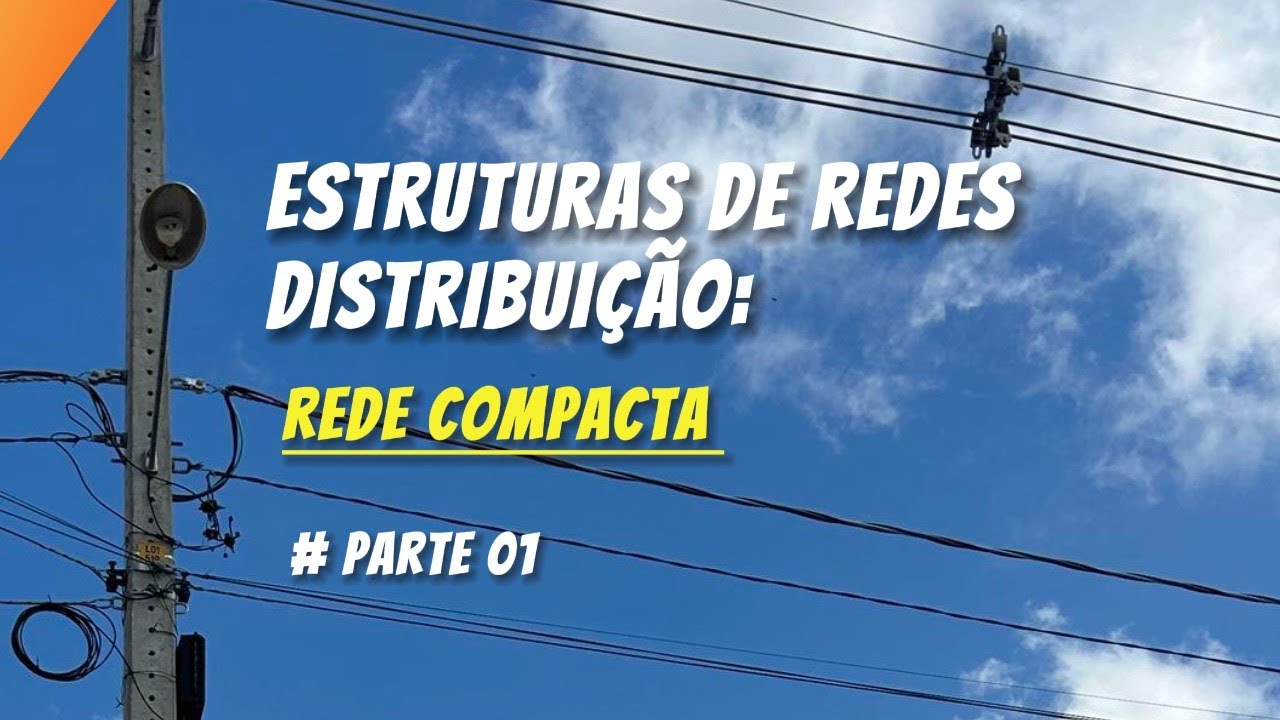 Estruturas de Redes de Distribuição (13,8 kV): Compacta – Parte 1# ...