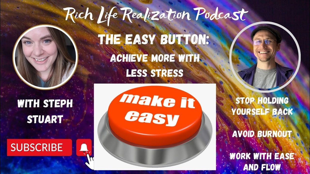 The Easy Button: Achieve More with Less Stress - YouTube