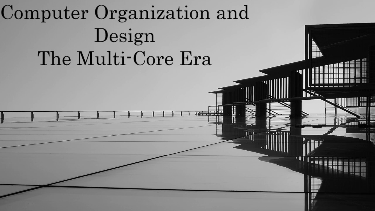 Computer Organization and Design: The Multi-Core Era - YouTube