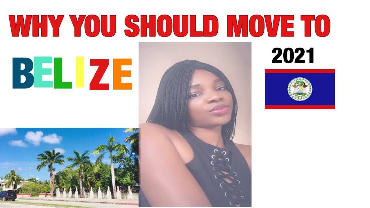 5 Reasons Why you should move To Belize In 2021 (part 1) - YouTube